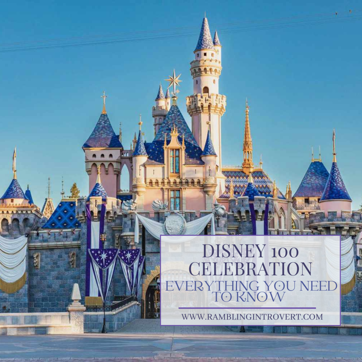 Disney 100 Celebration at Disneyland - The Rambling Introvert